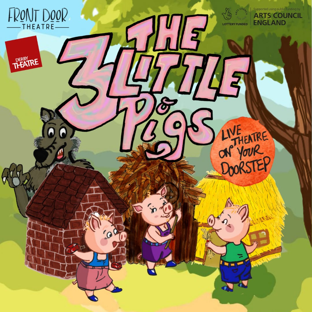 The Three Little Pigs (5 Mile Radius) - Derby Theatre